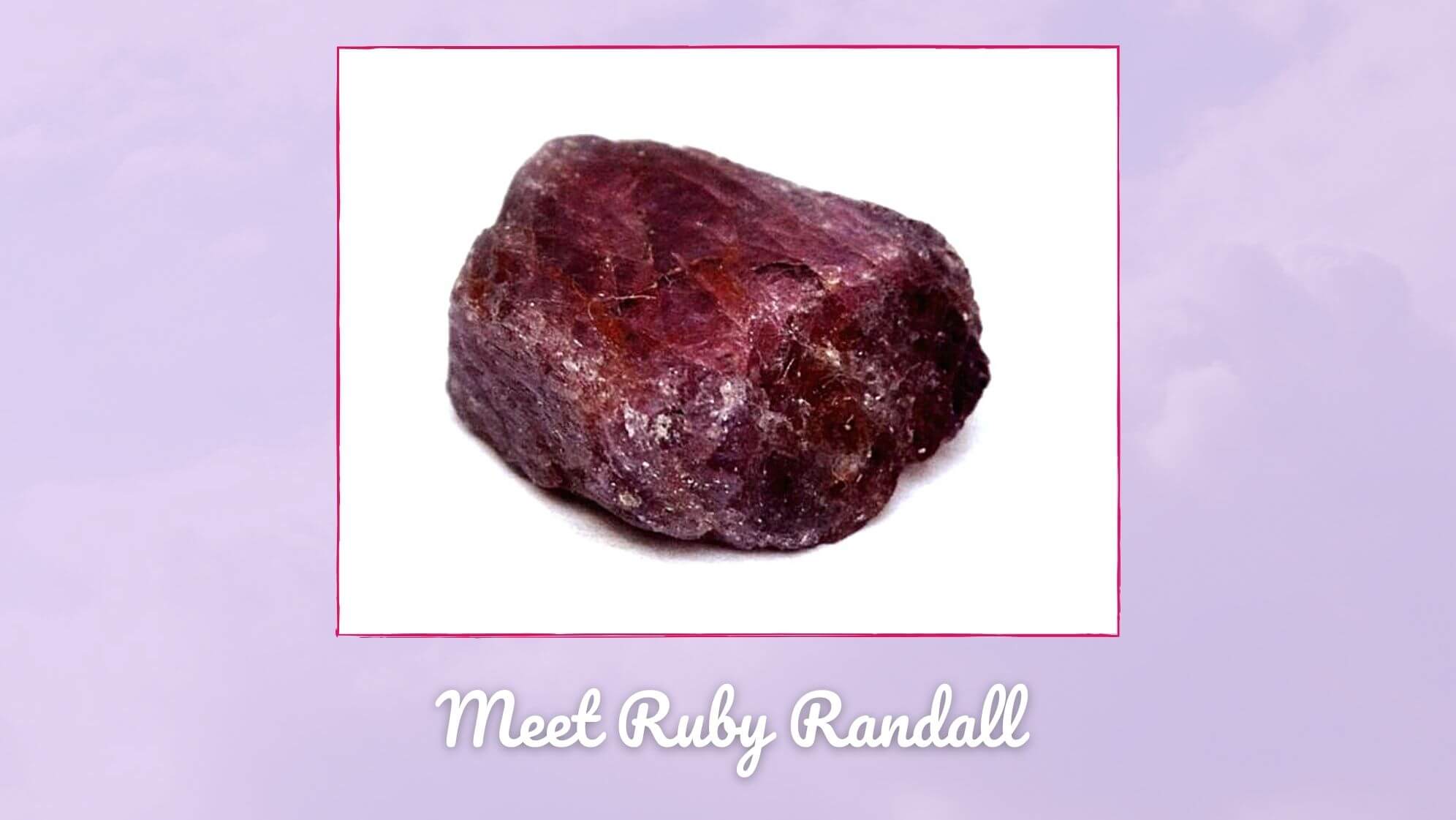 Ruby is Here! | The Ruby Stories - A Ruby in the Rough