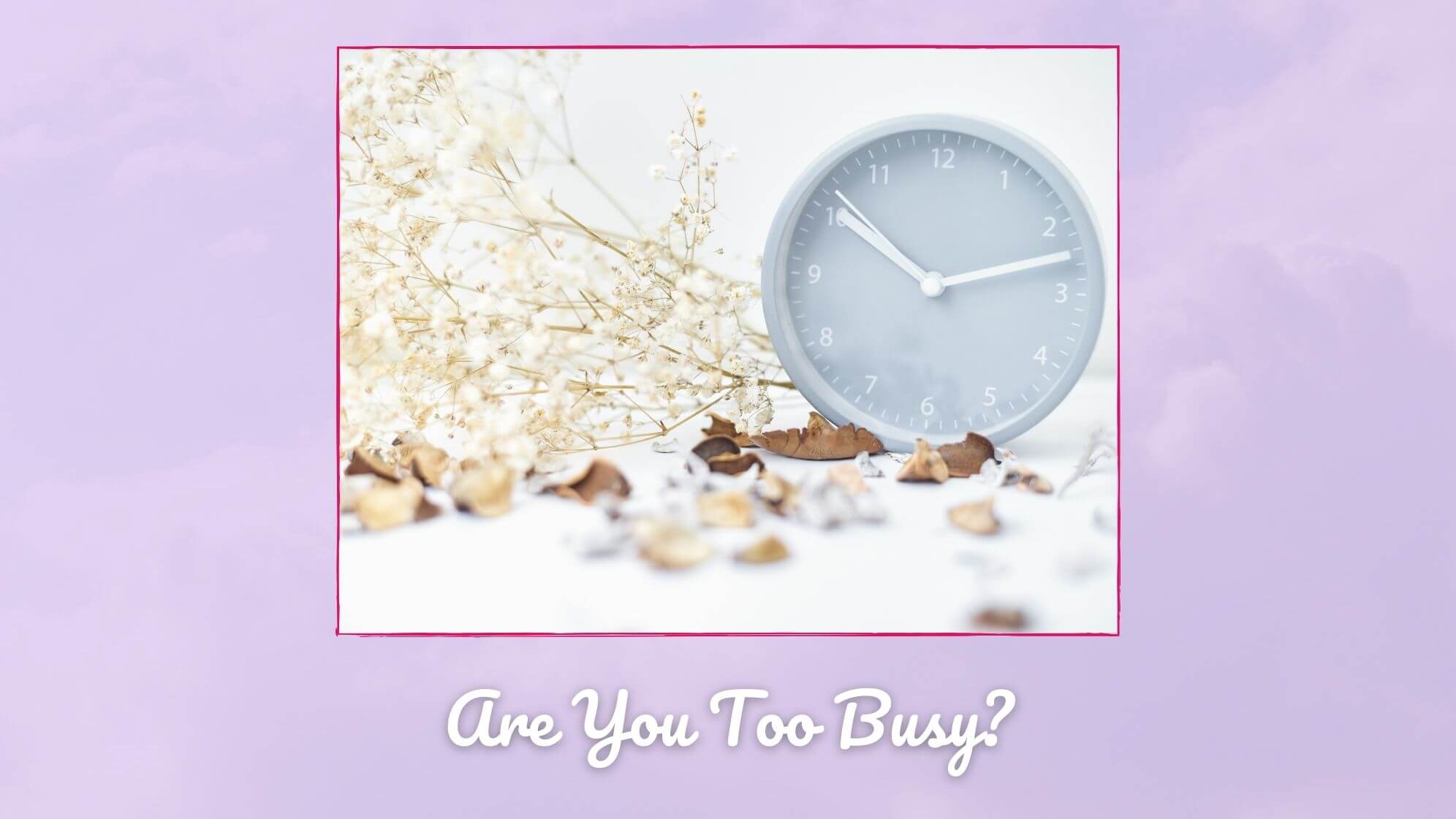 8 Warning Signs You Are Too Busy and Need to Prioritize - A Ruby in the ...